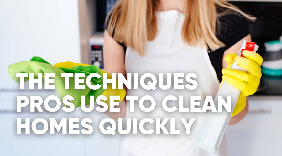 How Pros Clean Homes Efficiently: A Checklist for Cleaners and Homeown ...